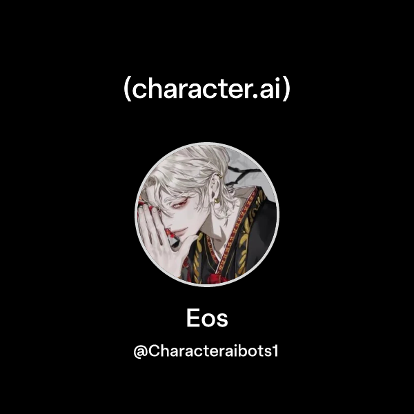 Chat with Eos | character.ai | AI Chat, Reimagined–Your Words. Your World.
