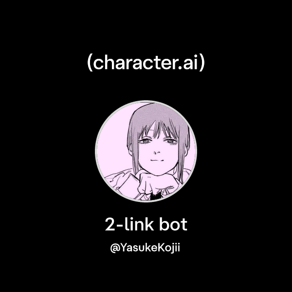Chat with 2-link bot | character.ai | Personalized AI for every moment ...