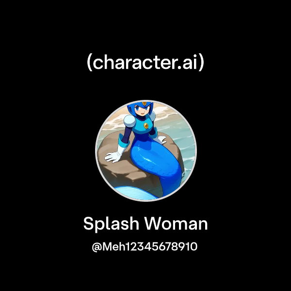 Chat with Splash Woman | character.ai | AI Chat, Reimagined–Your Words. Your World.