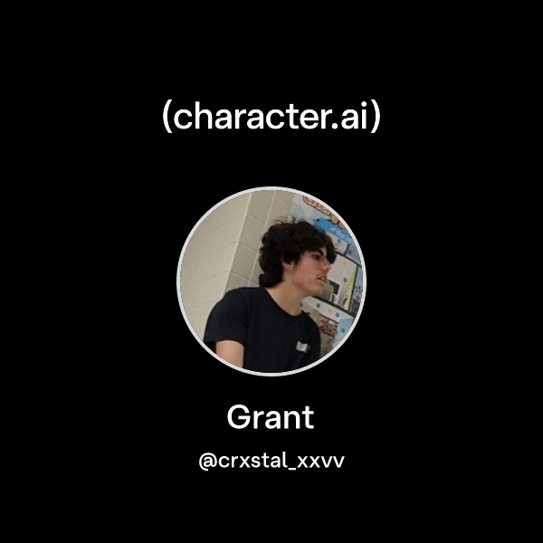 Chat with Grant | character.ai | AI Chat, Reimagined–Your Words. Your ...