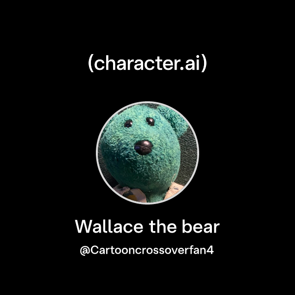 Chat with Wallace the bear | character.ai | Personalized AI for every ...