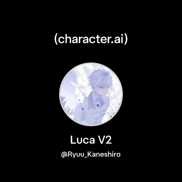 Chat with Luca V2 | character.ai | Personalized AI for every moment of ...