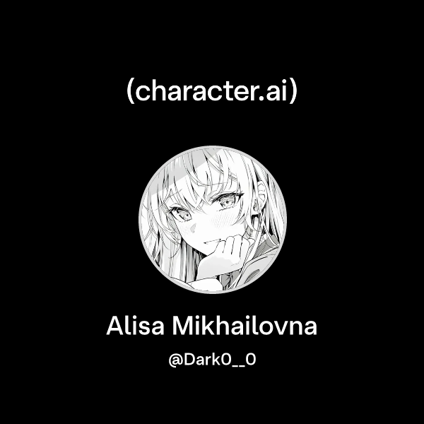 Chat with Alisa Mikhailovna | character.ai | AI Chat, Reimagined–Your Words. Your World.