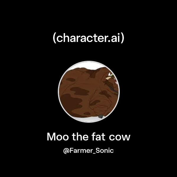 Chat with Moo the fat cow | character.ai | AI Chat, Reimagined–Your ...