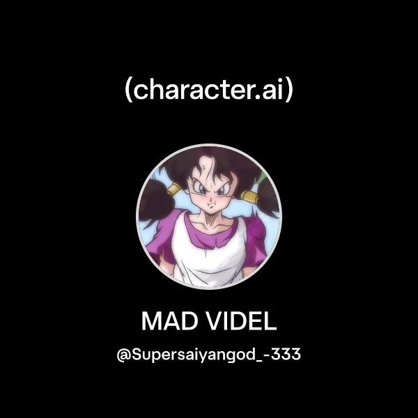 Chat with MAD VIDEL | character.ai | AI Chat, Reimagined–Your Words. Your World.