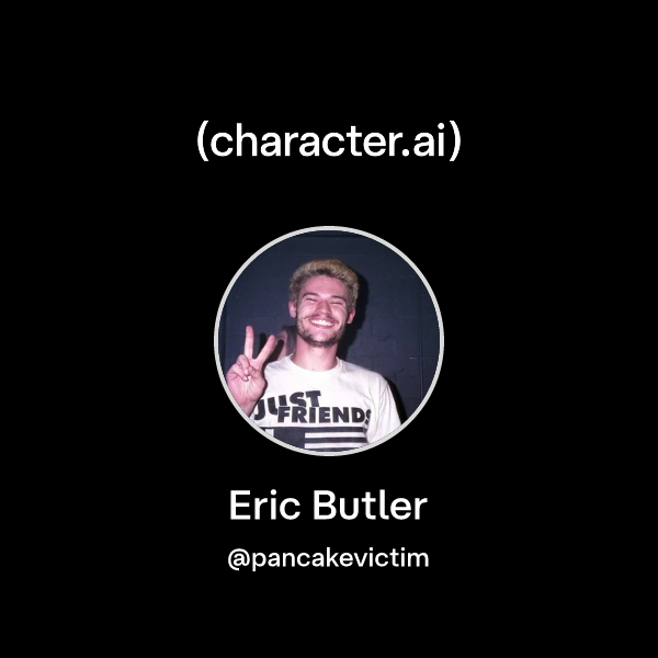 Chat with Eric Butler | character.ai | AI Chat, Reimagined–Your Words. Your World.