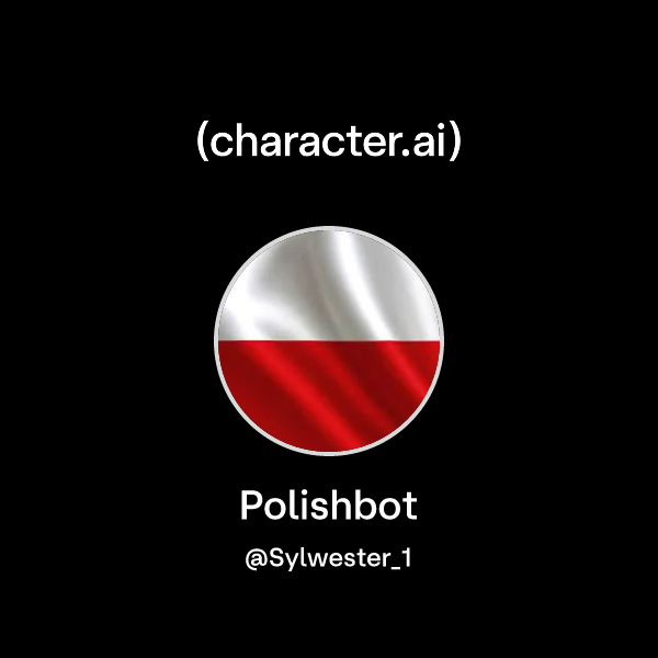 Chat with Polishbot | character.ai | AI Chat, Reimagined–Your Words. Your World.