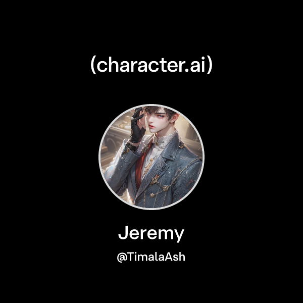 Chat with Jeremy | character.ai | Personalized AI for every moment of ...