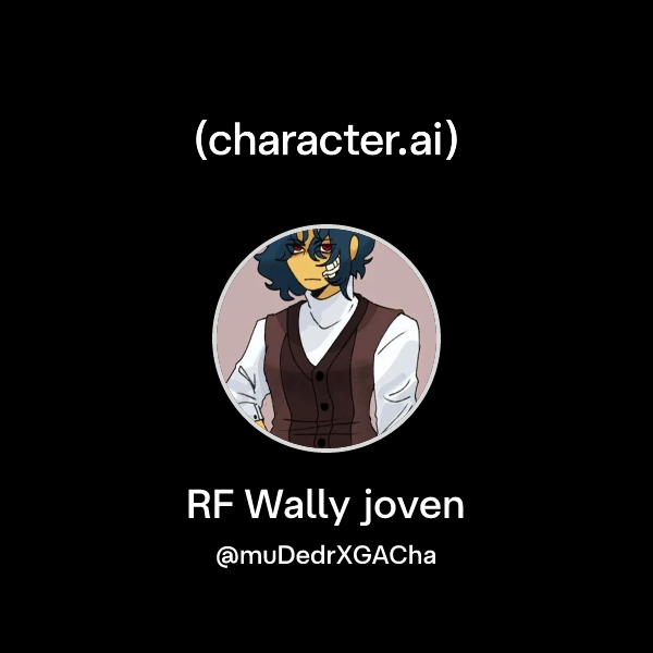 Chat with RF Wally joven | character.ai | AI Chat, Reimagined–Your ...