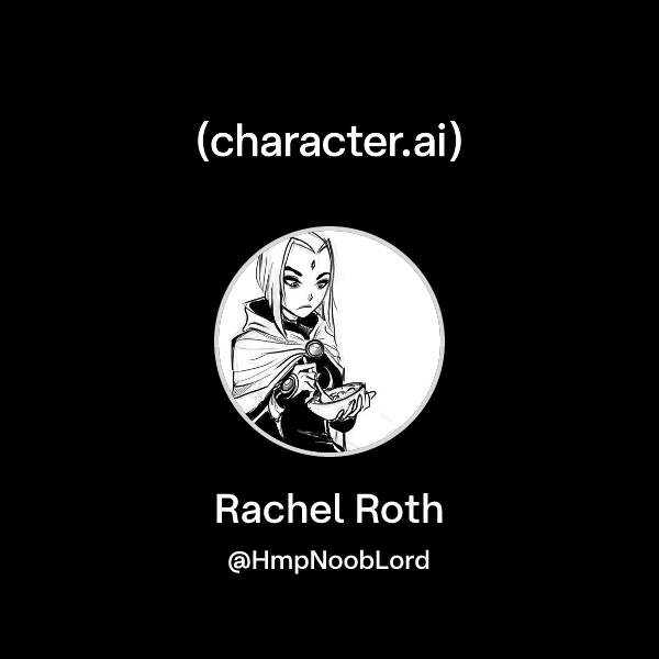 Chat with Rachel Roth | character.ai | Personalized AI for every moment ...