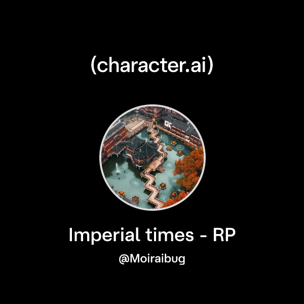 Chat with Imperial times - RP | character.ai | AI Chat, Reimagined–Your ...