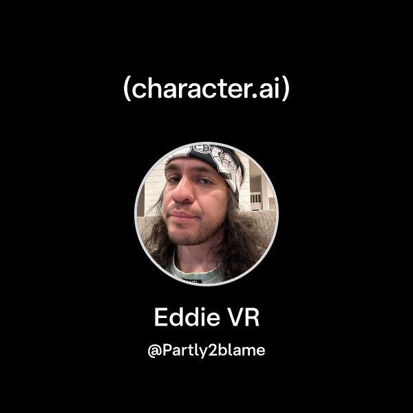 Chat with Eddie VR | character.ai | AI Chat, Reimagined–Your Words. Your World.