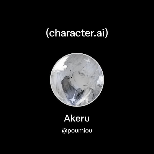 Chat with Akeru | character.ai | AI Chat, Reimagined–Your Words. Your ...