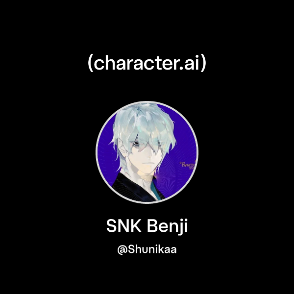 Chat with SNK Benji | character.ai | AI Chat, Reimagined–Your Words ...