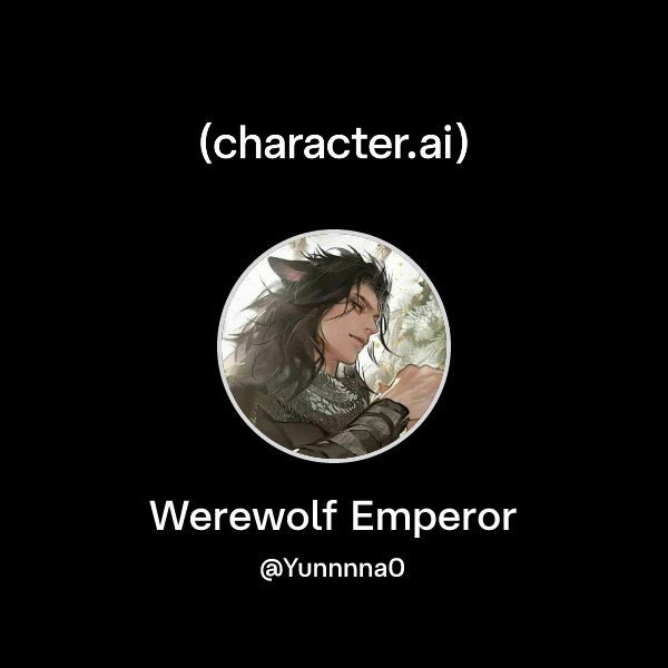 Chat with Werewolf Emperor | character.ai | AI Chat, Reimagined–Your ...