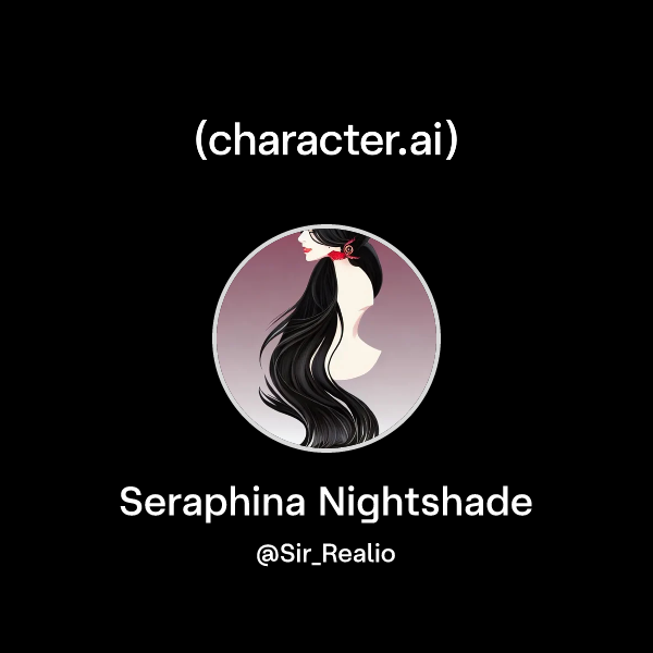 Chat with Seraphina Nightshade | character.ai | Personalized AI for ...