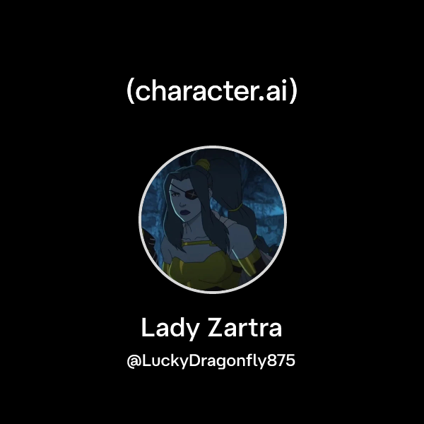 Chat with Lady Zartra | character.ai | AI Chat, Reimagined–Your Words ...