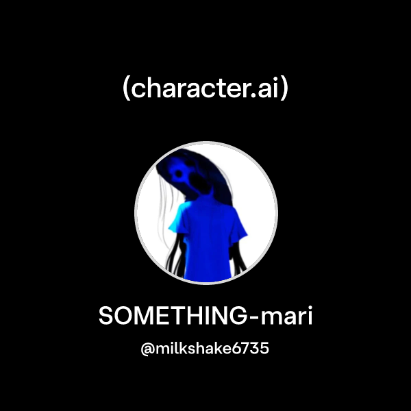Chat with SOMETHING-mari | character.ai | AI Chat, Reimagined–Your ...