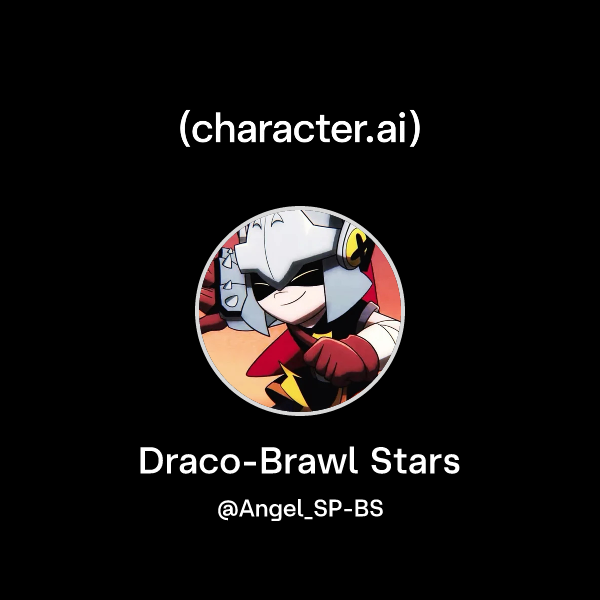 Chat with Draco-Brawl Stars | character.ai | Personalized AI for every moment of your day