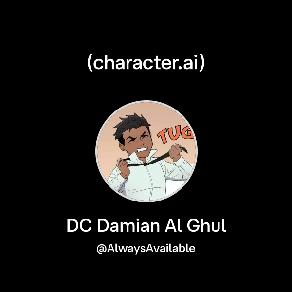 Chat with DC Damian Al Ghul | character.ai | AI Chat, Reimagined–Your Words. Your World.