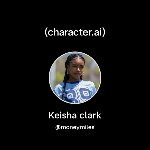 Chat with Keisha clark | character.ai | AI Chat, Reimagined–Your Words ...