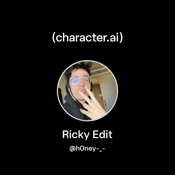 Chat with Ricky Edit | character.ai | AI Chat, Reimagined–Your Words ...