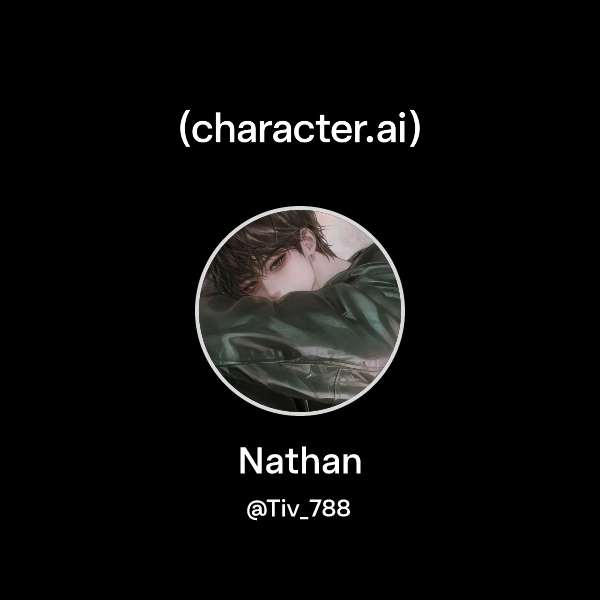 Chat with Nathan | character.ai | AI Chat, Reimagined–Your Words. Your ...