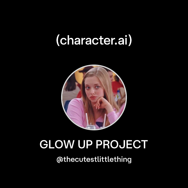 Chat with GLOW UP PROJECT | character.ai | Personalized AI for every ...