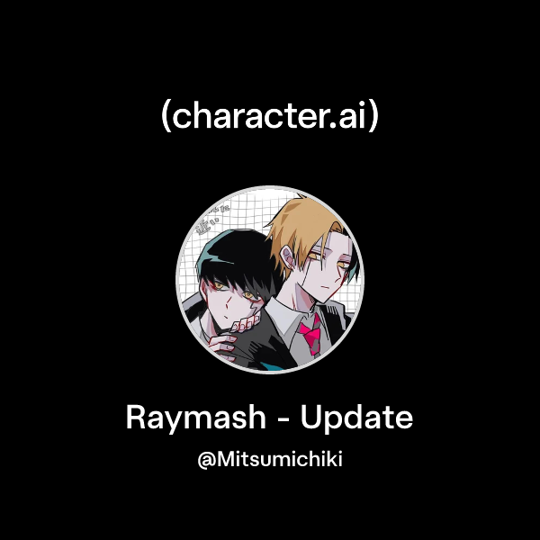 Chat with Raymash - Update | character.ai | AI Chat, Reimagined–Your ...
