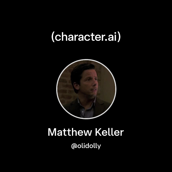 Chat with Matthew Keller | character.ai | Personalized AI for every moment of your day