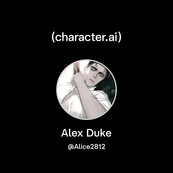Chat with Alex Duke | character.ai | Personalized AI for every moment ...
