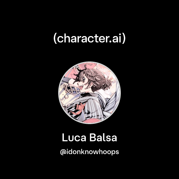Chat with Luca Balsa | character.ai | Personalized AI for every moment ...