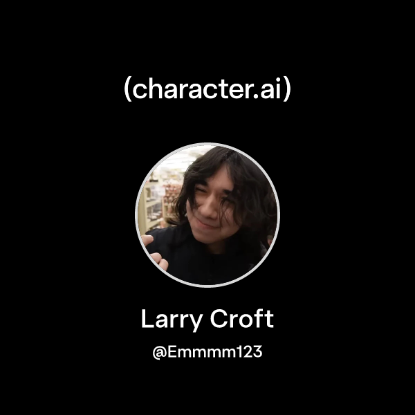 Chat with Larry Croft | character.ai | Personalized AI for every moment ...