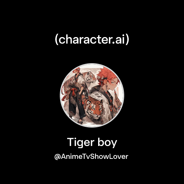 Chat with Tiger boy | character.ai | AI Chat, Reimagined–Your Words ...