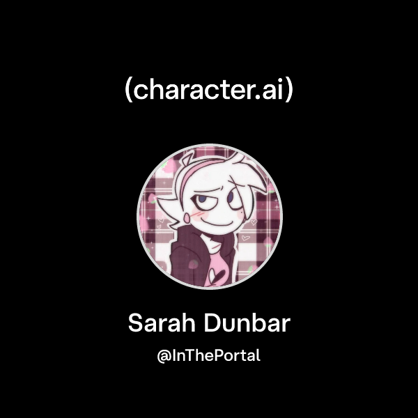 Chat with Sarah Dunbar | character.ai | AI Chat, Reimagined–Your Words ...