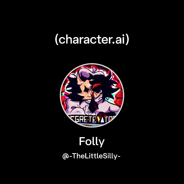 Chat with Folly | character.ai | Personalized AI for every moment of ...