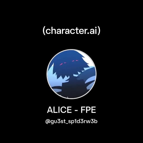 Chat with ALICE - FPE | character.ai | AI Chat, Reimagined–Your Words ...