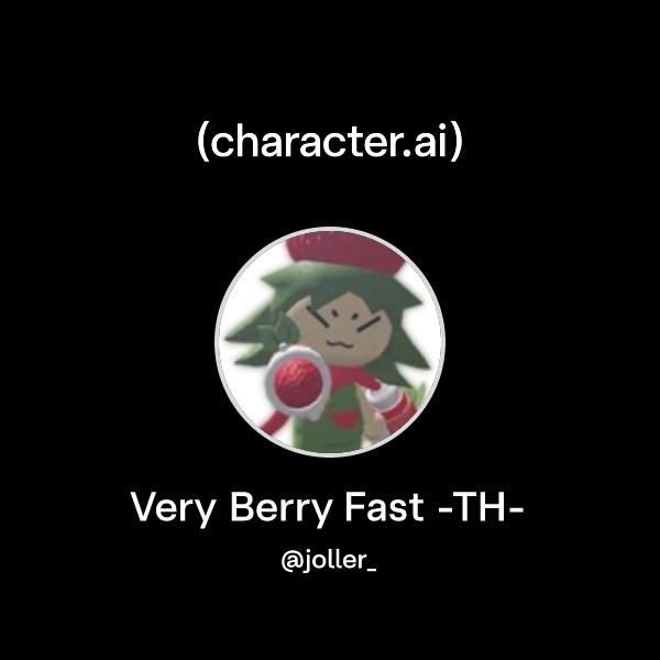Chat with Very Berry Fast -TH- | character.ai | AI Chat, Reimagined ...