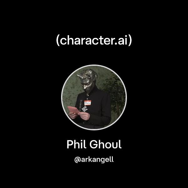Chat with Phil Ghoul | character.ai | Personalized AI for every moment ...