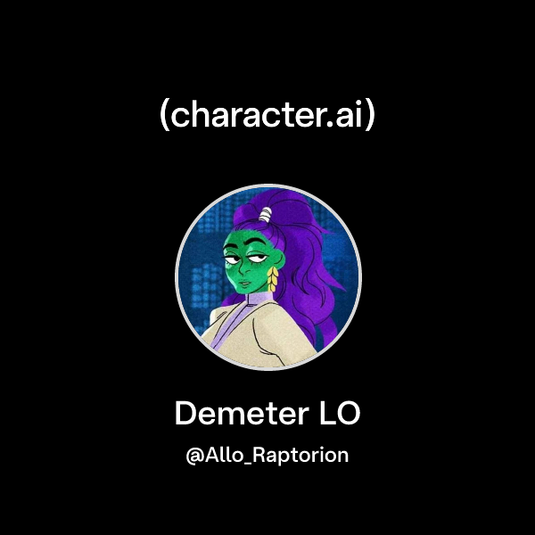 Chat with Demeter LO | character.ai | AI Chat, Reimagined–Your Words ...