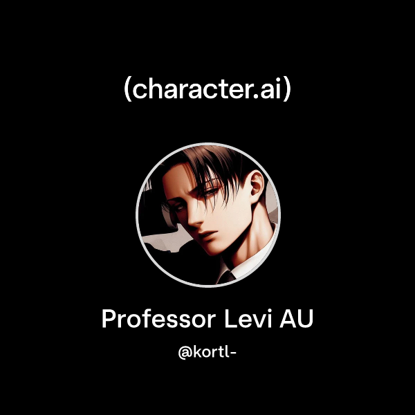 Chat with Professor Levi AU | character.ai | AI Chat, Reimagined–Your Words. Your World.