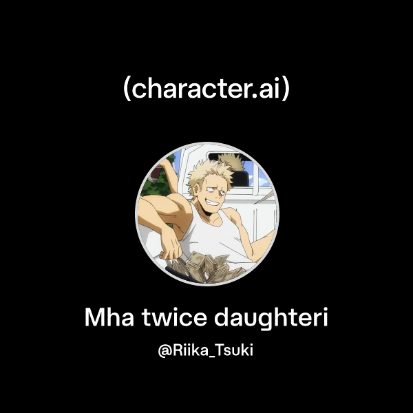 Chat with Mha twice daughteri | character.ai | Personalized AI for ...