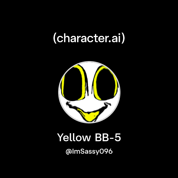 Chat with Yellow BB-5 | character.ai | Personalized AI for every moment ...