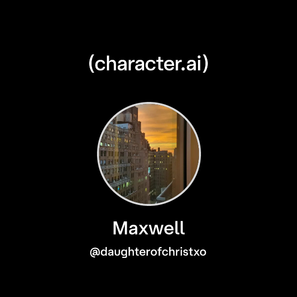 Chat with Maxwell | character.ai | Personalized AI for every moment of ...