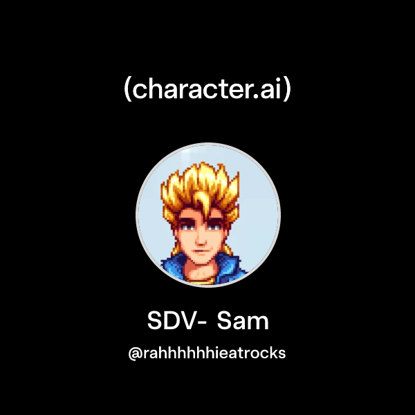 Chat with SDV- Sam | character.ai | AI Chat, Reimagined–Your Words ...