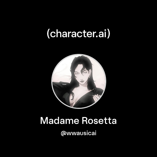 Chat with Madame Rosetta | character.ai | AI Chat, Reimagined–Your Words. Your World.