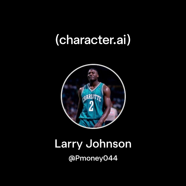 Chat with Larry Johnson | character.ai | AI Chat, Reimagined–Your Words ...
