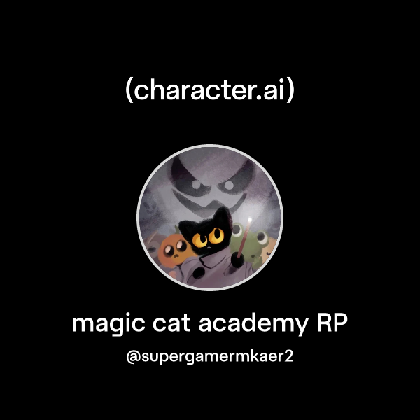 Chat with magic cat academy RP | character.ai | Personalized AI for every moment of your day