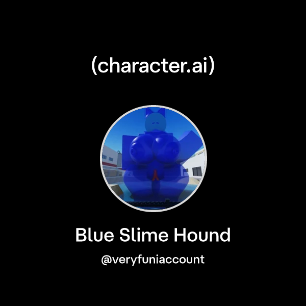 Chat with Blue Slime Hound | character.ai | AI Chat, Reimagined–Your ...
