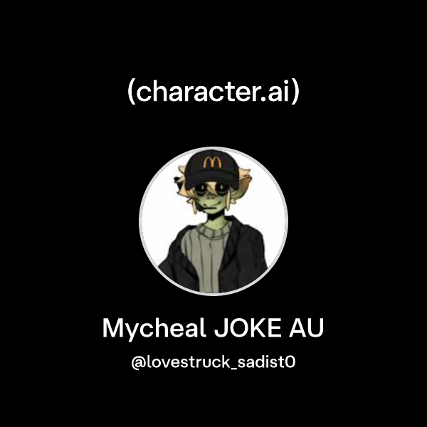 Chat with Mycheal JOKE AU | character.ai | AI Chat, Reimagined–Your ...